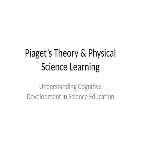 Piaget_Physical_Science education M.Ed or B.Ed