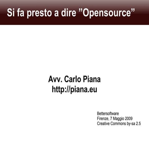 Si fa presto a dire "opensource" | PPT