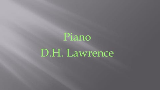 Piano by D.H. Lawrence analysis | PPT