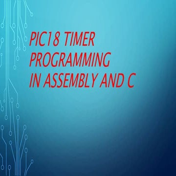 Pic18 Timer Programming In Assembly And C Ppt