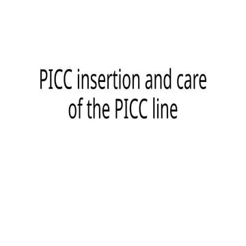 PICC insertion and care of the PICC line.pptx