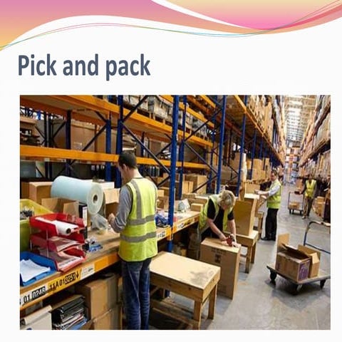 Pick and pack | PPTX | Logistics | Business