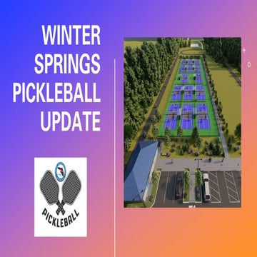 City of Winter Springs Pickleball Update Presentation February 11, 2024 ...
