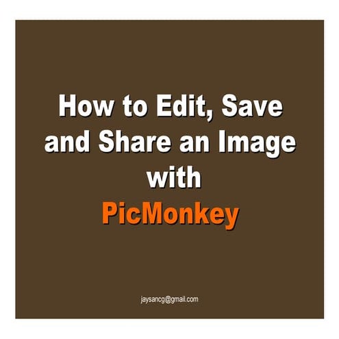 How to Edit, Save and Share an Image with PicMonkey | PPT