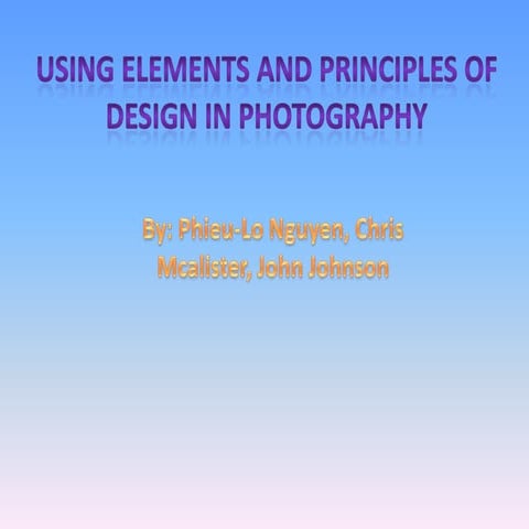Using Elements and principles of design in photography | PPTX