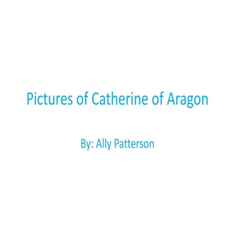 Pictures of catherine of aragon | PPT
