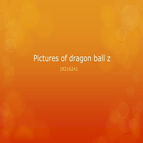 Pictures of dragon ball z | PPTX