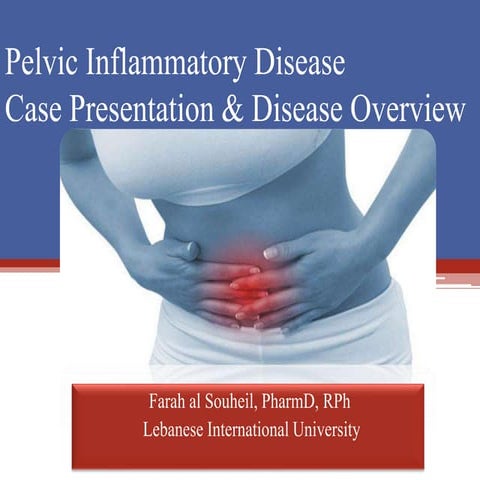 pelvic inflammatory disease: case presentation & disease overview | PPTX