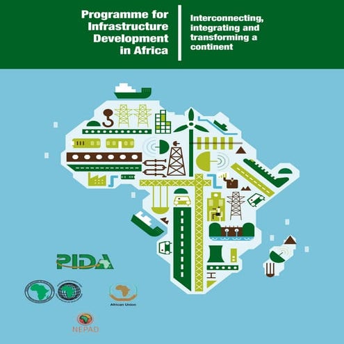 PIDA Interconnecting, integrating and transforming a continent African ...