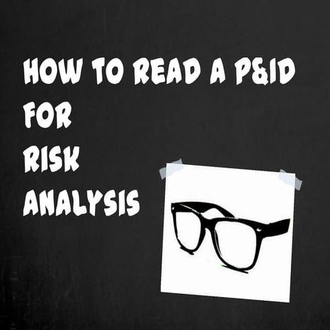 How to read a P&ID for Risk Analysis | PPTX