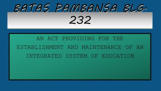 Batas Pambansa Blg. 232 | PPTX