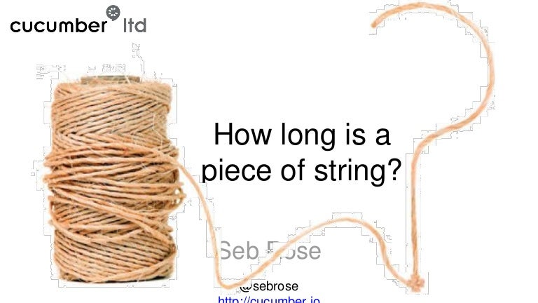 How long is a piece of string?