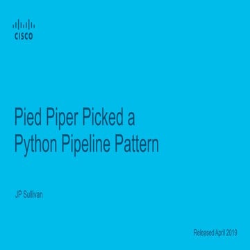 Pied Piper Picked a Python Pipeline Pattern | PPT