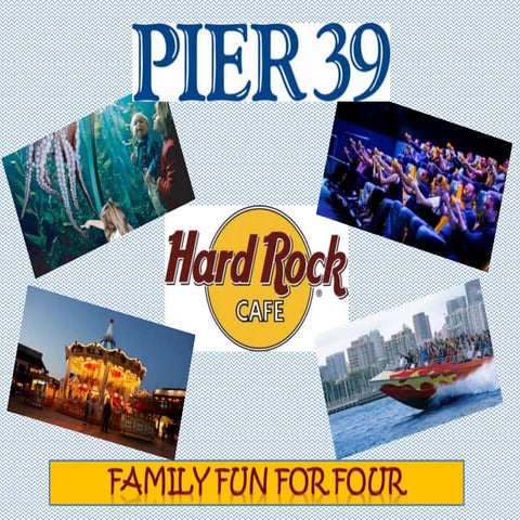 Pier 39 Family Fun for Four! | PPTX