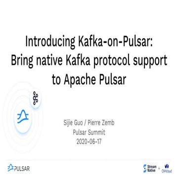 Kafka On Pulsarbringing Native Kafka Protocol Support To Pulsarsijieandpierre Ppt