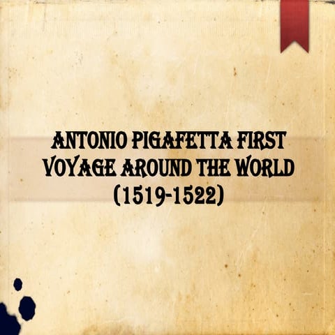 The Chronicles of Antonio Pigafetta Around the World | PPTX