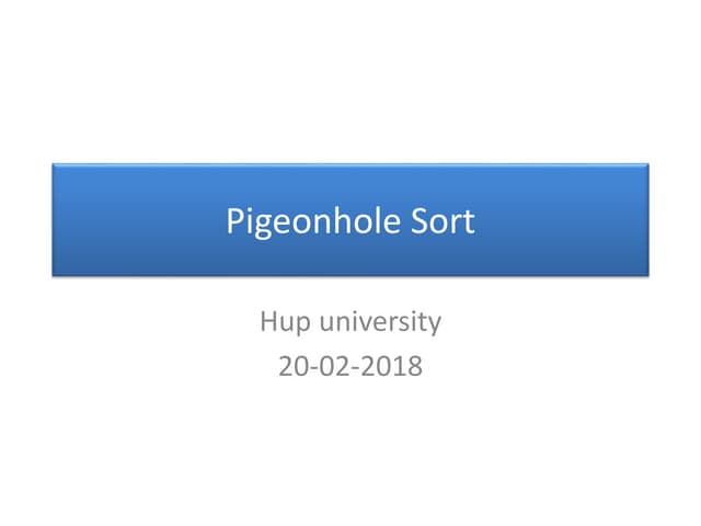Pigeonhole sort | PPT Pigeonhole sort | PPT