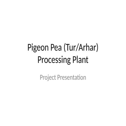 Pigeon_Pea_Processing_Plant_Presentation.pptx