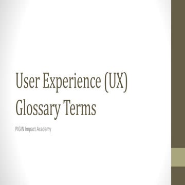 PIGIN Impact Academy UX Glossary.pptx | Computer Software and Applications | Computing