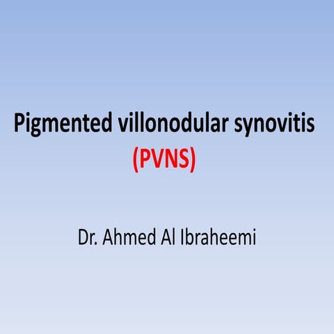 Pigmented villonodular snynovitis | PPTX