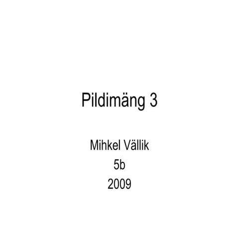 Pildimang 2 Mihkel VäLlik | PPT