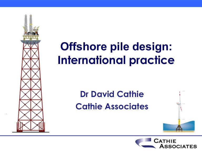 Offshore pile design according to international practice