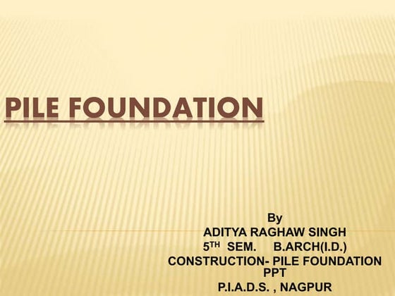 Pile foundation ppt | PPTX