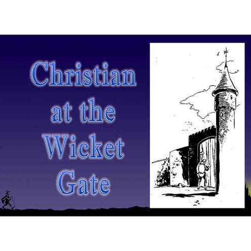 Pilgrims Progress - Ch 07 - The Wicket Gate | PDF