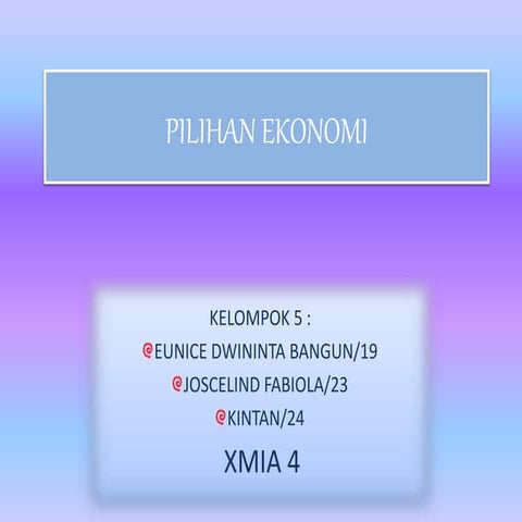 Pilihan ekonomi xmia 4 stc1 | PPTX