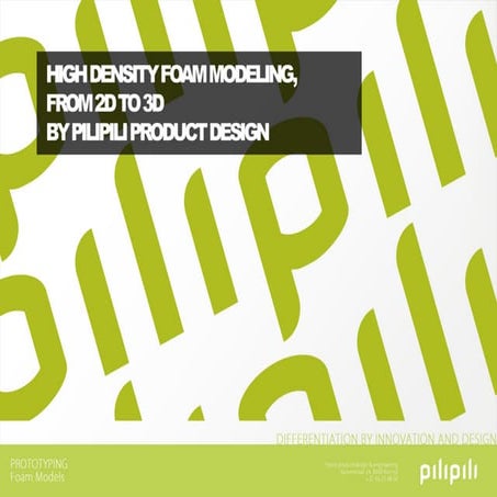 Pilipili high density foam modeling | PPT