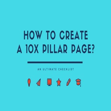 How to Create a 10x Pillar Page? | PDF