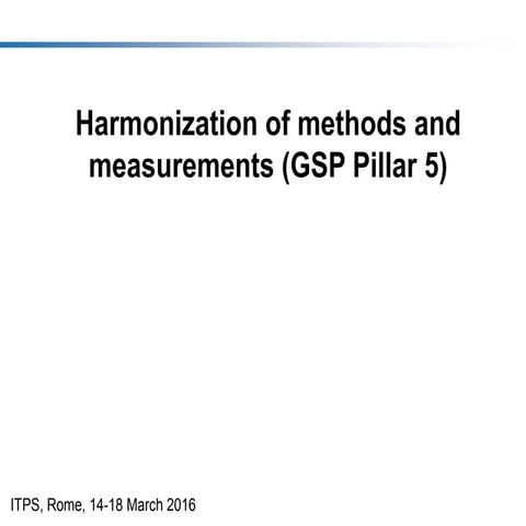 Pillar 5 of GSP: Harmonization of methods and measurements | PDF