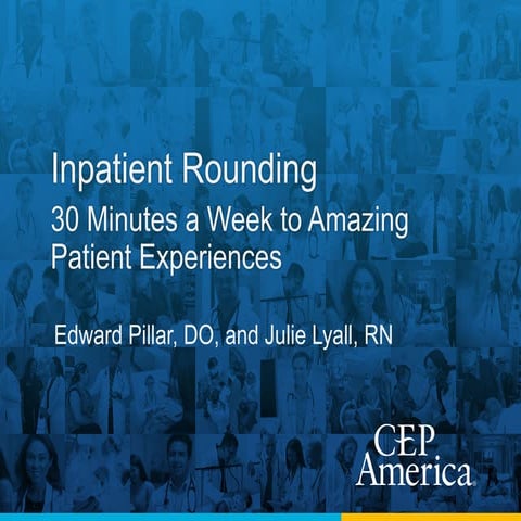 Inpatient Rounding: 30 Minutes a Week to Amazing Patient Experience | PDF