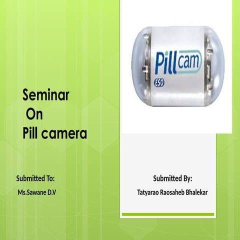 Pill Camera seminor introduced pill camera | PPT