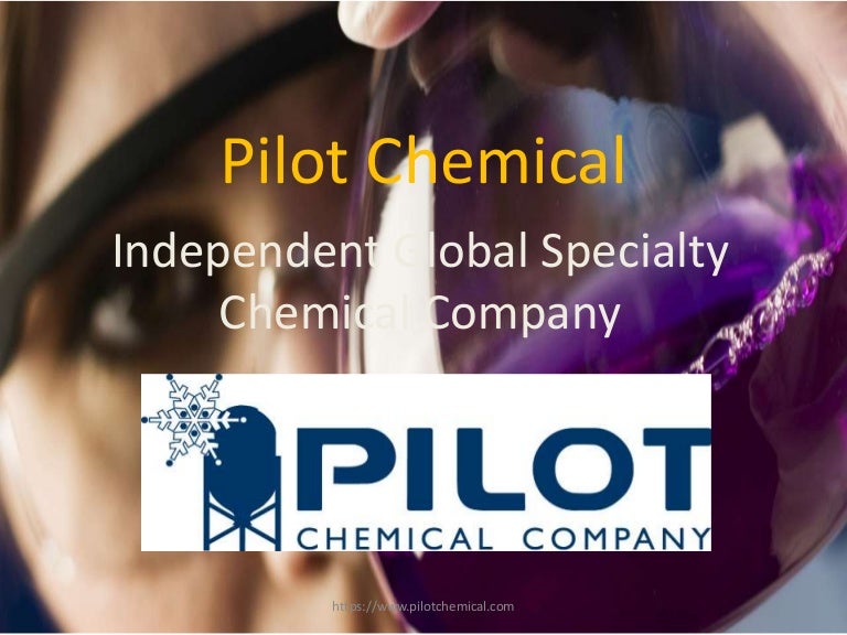 Pilot Chemical Independent Global Specialty Chemical Company