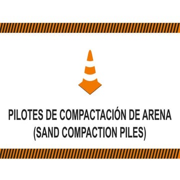Pilotes de compactación de arena(SAND COMPACTION PILES) | PPTX