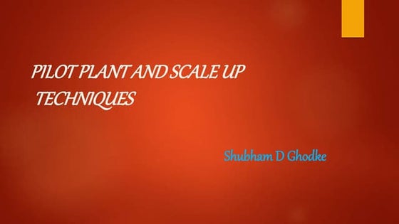 PILOT PLANT SCALE-UP TECHNIQUES ppt.pptx | Pharmaceutical Industry | Industries