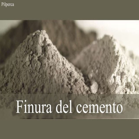Pilperca- Finura del cemento | PPTX
