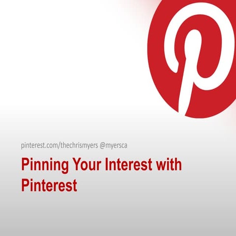 Pinning Your Interest with Pinterest | PPT
