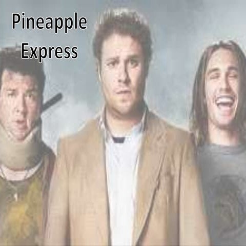 Pineapple Express Favourite Film | PPTX