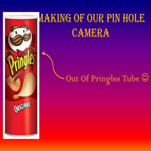 Making a pinhole camera from a pringle tube | PPT