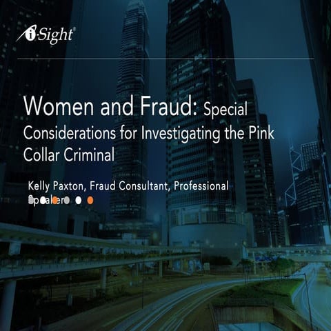 Women and Fraud: Special Considerations for Investigating the Pink ...