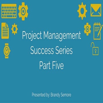 Project Management Success Series: Part Five | PPTX