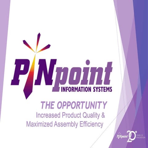 The Opportunity - Increased Product Quality & Maximized Assembly ...