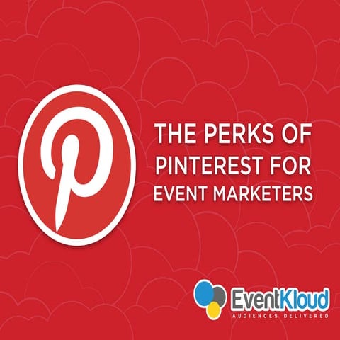 Pinterest For Event Marketers | PPT