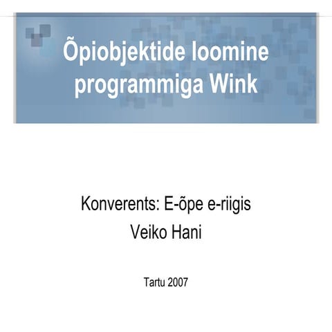 Õpiobjektide loomine programmiga Wink | PPT