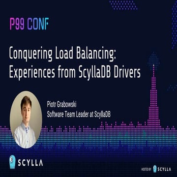 Conquering Load Balancing: Experiences from ScyllaDB Drivers | PPTX
