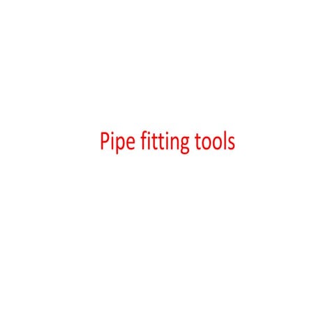 Pipe fitting tools .for English vocational students1 | PPT