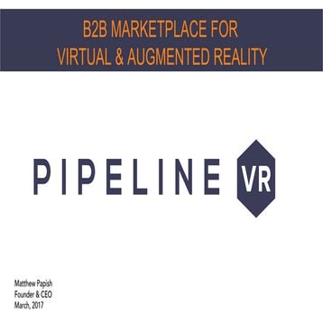 PipelineVR investor overview March-2017 | PDF