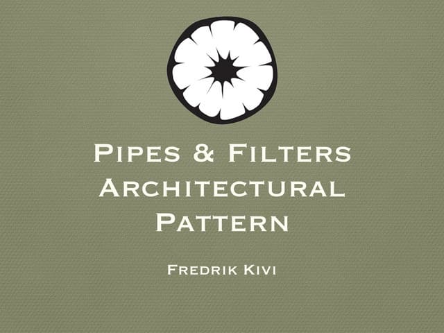 Pipes & Filters Architectural Pattern | PDF Pipes & Filters Architectural Pattern | PDF